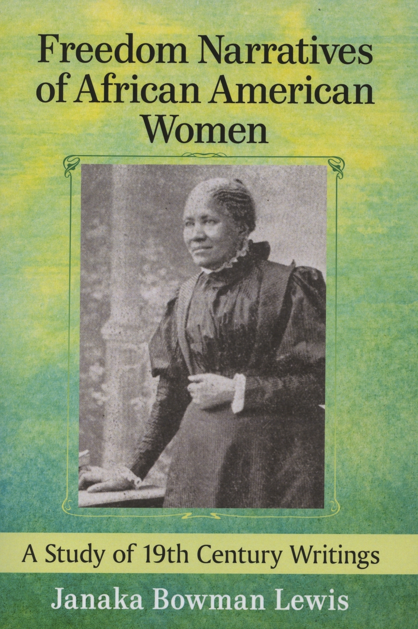 Freedom Narratives of African American Women: A Study of 19th Century ...